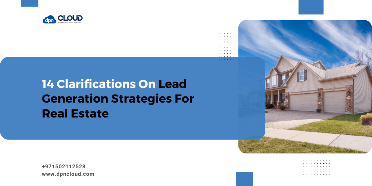 14 Clarifications On Lead Generation Strategies For Real Estate – dpncloud
